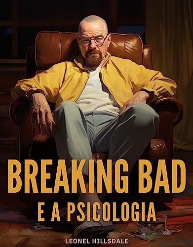 Breaking Bad e a Psicologia: A Essência da Identidade e dos Conflitos ...