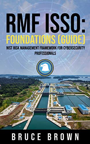 RMF ISSO: Foundations (Guide): NIST 800 Risk Management Framework for ...