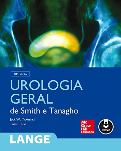 Urologia geral de Smith e Tanagho (Lange) - McAninch, Jack W ...